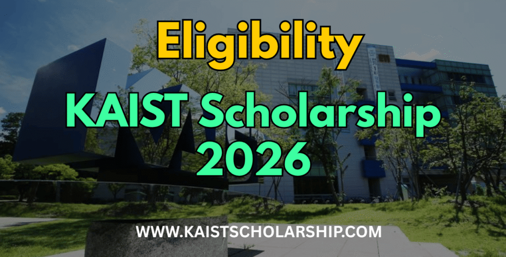 KAIST Scholarship Eligibility (UG, MS, PhD)