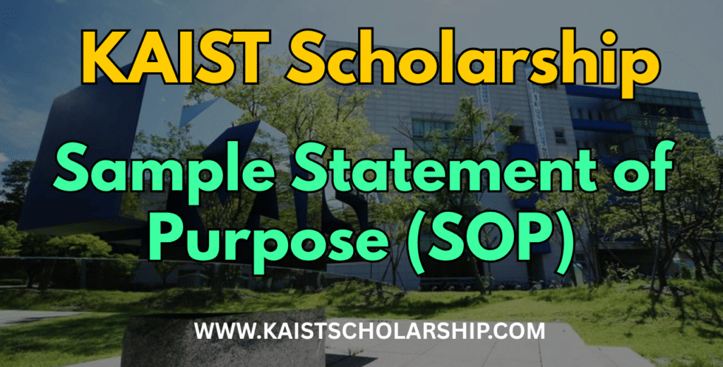 Sample Statement of Purpose (SOP) for KAIST Scholarship (2026 Guide)