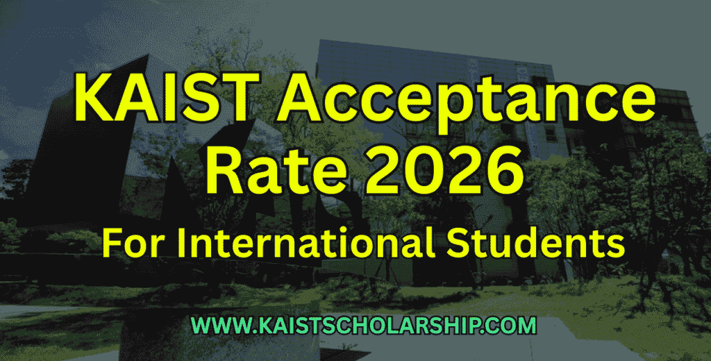 KAIST Acceptance Rate for International Students 2026 (Undergraduate & Graduate)